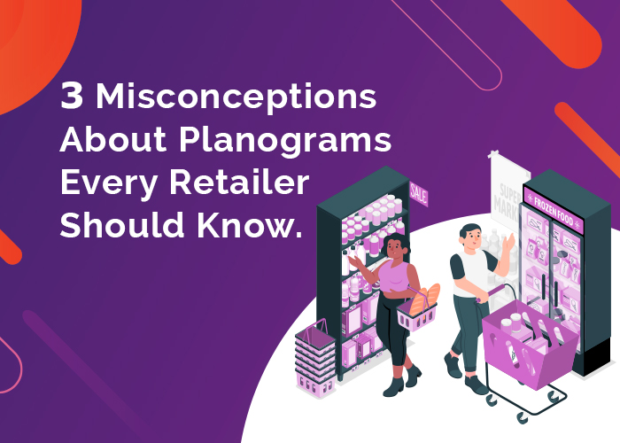 3 Misconceptions About Planograms Every Retailer Should Know