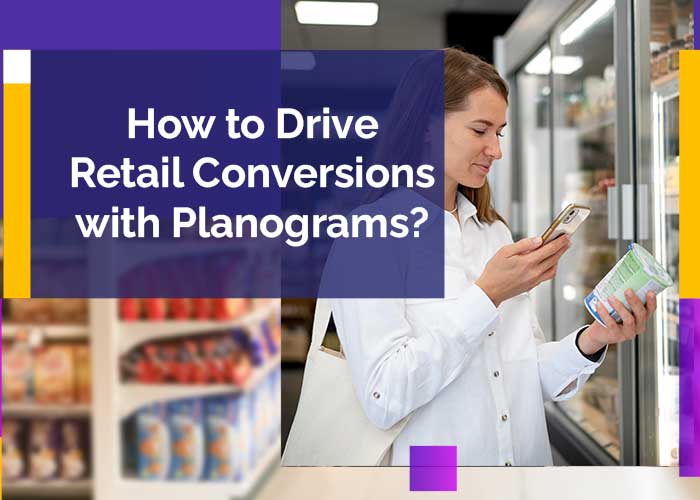 How to Drive Retail Conversions with Planograms?